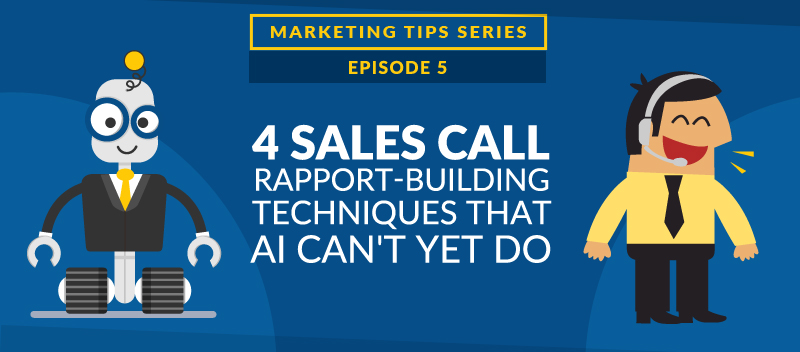 4 Sales Call Rapport-Building Techniques That AI Can't Yet Do [VIDEO]